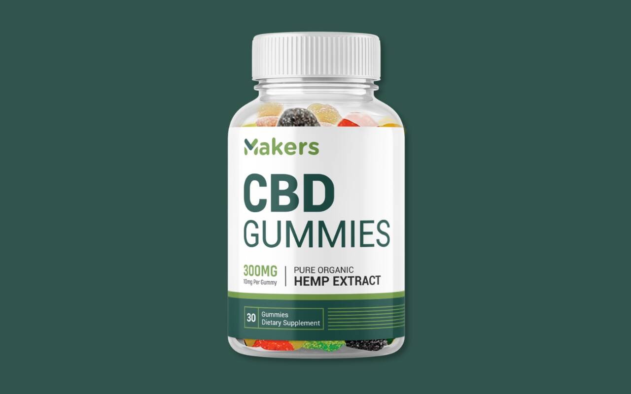 Makers CBD Gummies Review - Safe to Use or Hidden Customer Dangers to ...